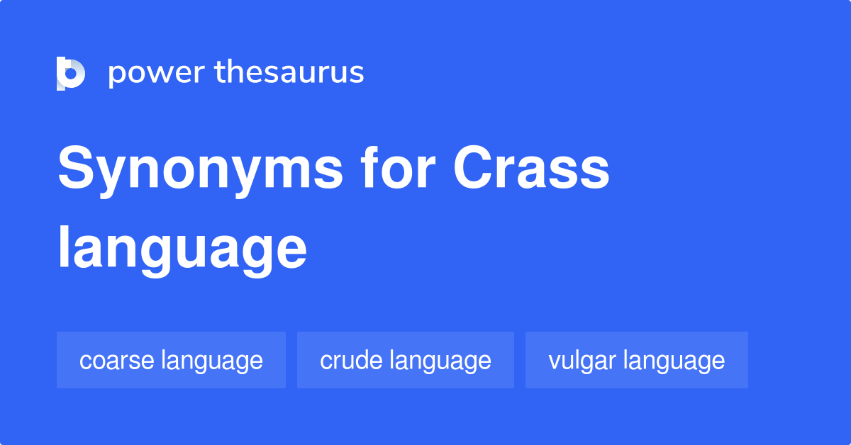 のCrass Language 同義語 - 14のCrass Languageの他の言葉やフレーズ