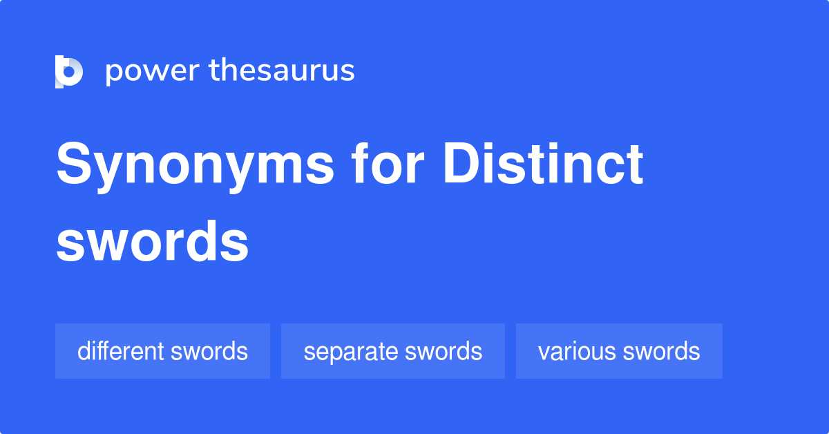 DISTINCT SWORDS 同義語: 8 類似の単語とフレーズ