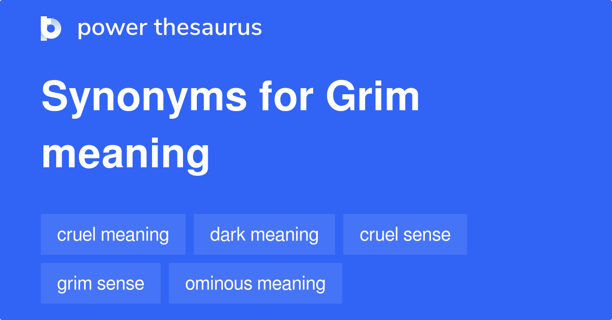 GRIM MEANING 同義語: 10 類似の単語とフレーズ