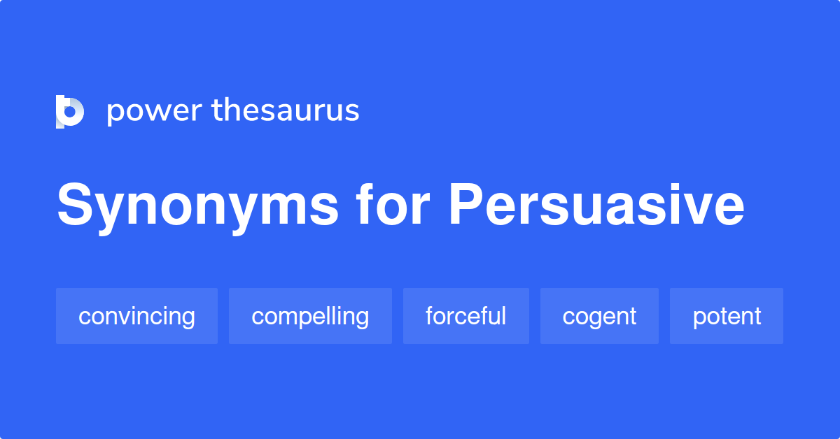 PERSUASIVE 同義語: 1 495 類似の単語とフレーズ