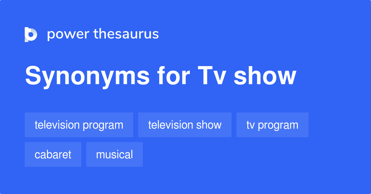 TV SHOW 同義語: 166 類似の単語とフレーズ